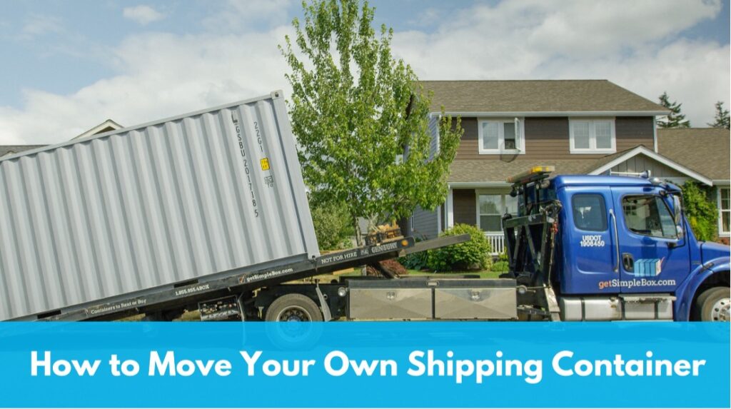 How to Move Your Own Shipping Container - Portable Storage Rental and ...