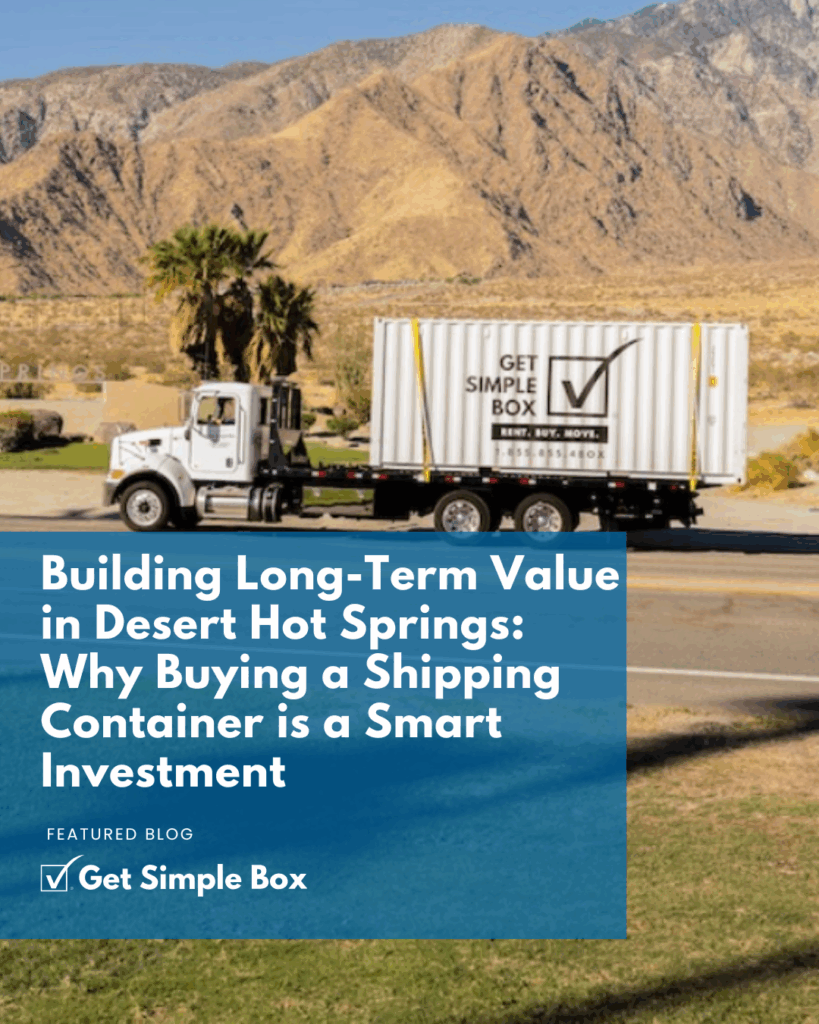 Buy a Shipping Container in Desert Hot Springs, CA | Get Simple Box